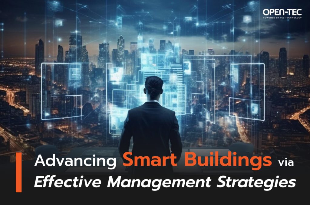 Advancing Smart Buildings via Effective Management Strategies | ThaiPR.NET