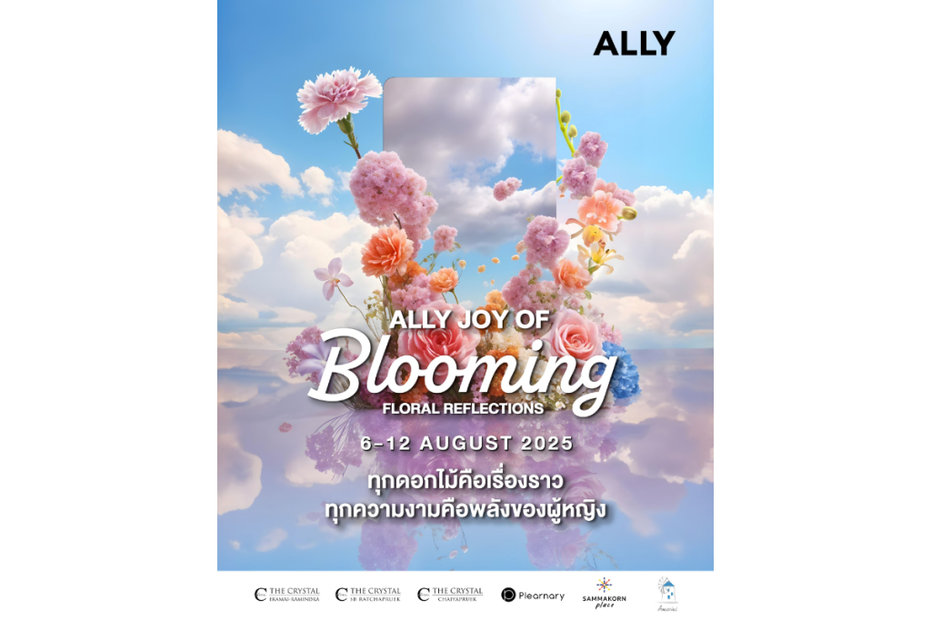 ALLY Joy of Blooming: Floral Reflections ทุกดอกไม้คือเรื่องราว ทุกความ ...